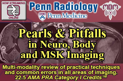 Penn Radiology Pearls & Pitfalls in Neuro, Body and MSK Imaging - IAC